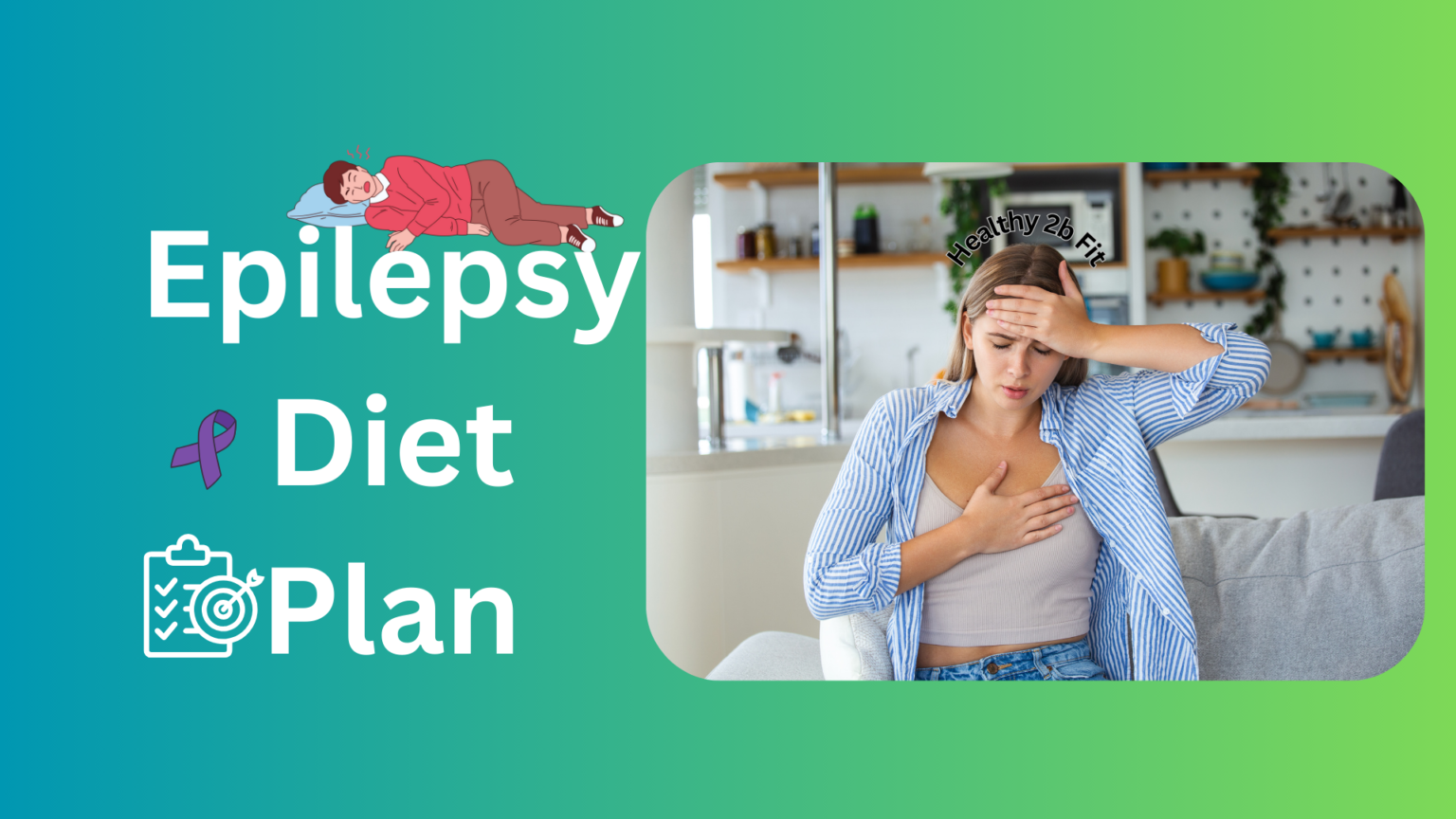 Your Guide to Managing Seizures With An Epilepsy Diet Plan